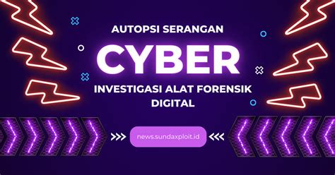 Autopsi Serangan Siber Investigasi Alat Forensik Digital