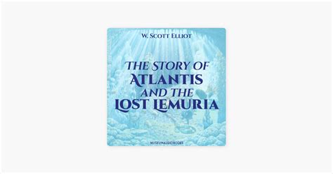 ‎the Story Of Atlantis And The Lost Lemuria Unabridged Van W Scott