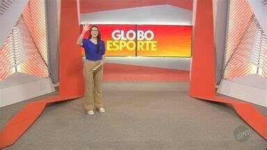 Globo Esporte Campinas Piracicaba Assista à íntegra do Globo