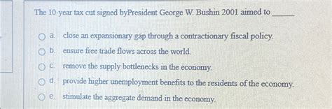 Solved The 10 Year Tax Cut Signed Bypresident George W