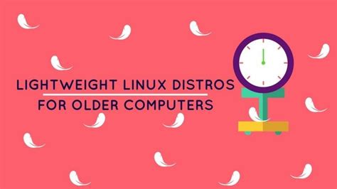 Best Lightweight Linux Distributions For Older Computers Artofit