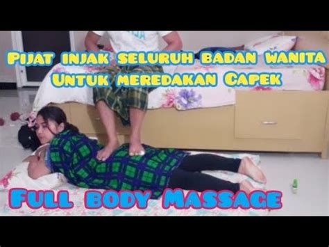 Pijat injak seluruh badan wanita untuk meredakan Capek, Full body Massage - YouTube
