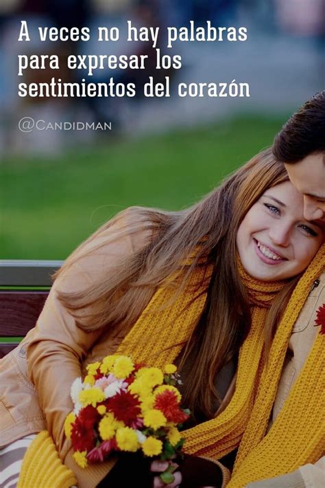 A Veces No Hay Palabras Para Expresar Los Sentimientos Del Corazón