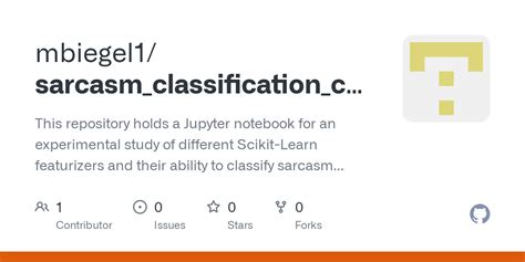 Github Mbiegel1sarcasmclassificationcomparison This Repository Holds A Jupyter Notebook