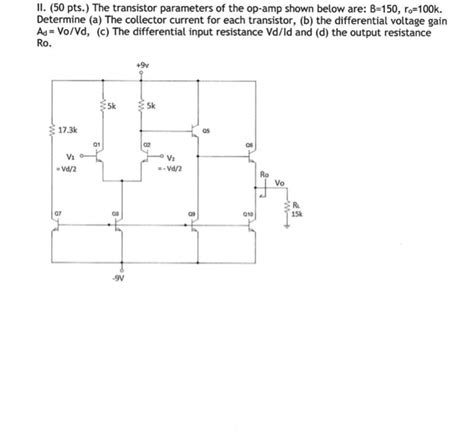 Solved Ii 50 Pts The Transistor Parameters Of The Op Amp