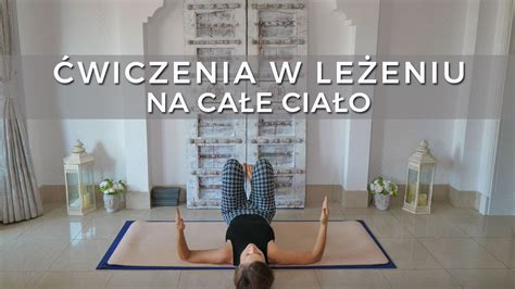 Wiczenia W Le Eniu Na Ca E Cia O Youtube