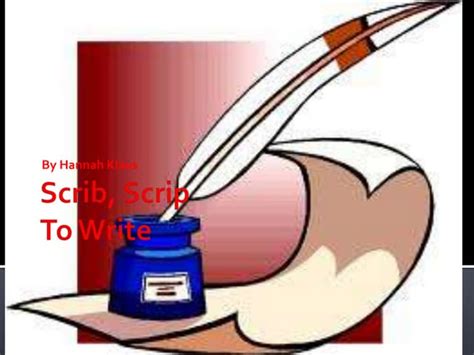 Scrib Scrip Power Point By Hannah Klaus Pptx