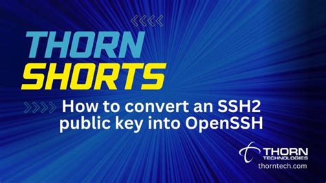 Thorn Technologies On Linkedin How To Convert An Ssh2 Public Key Into