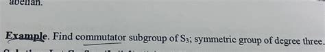 Solved Abelian Example Find Commutator Subgroup Of S3