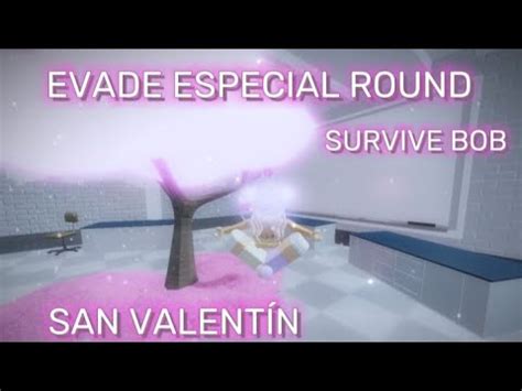 EVADE SURVIVE BOBO especial round SAN VALENTÍN YouTube