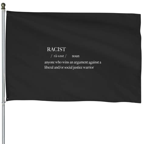 Racist Definition Anti Woke Funny Conservative Sss House Flags Sold By