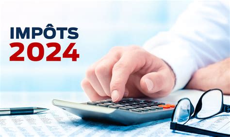 Impôts 2024 Les Remboursements Démarrent Bientôt Actualité Ufc