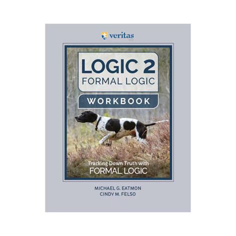 Logic 2 Formal Logic Workbook Classical Education Books