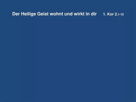 PPT Der Heilige Geist Wohnt Und Wirkt In Dir 1 Kor 2 1 12