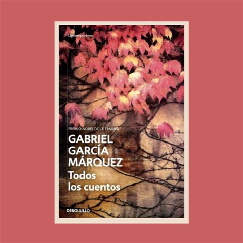 Todos los cuentos Gabriel García Márquez Tienda del Estante