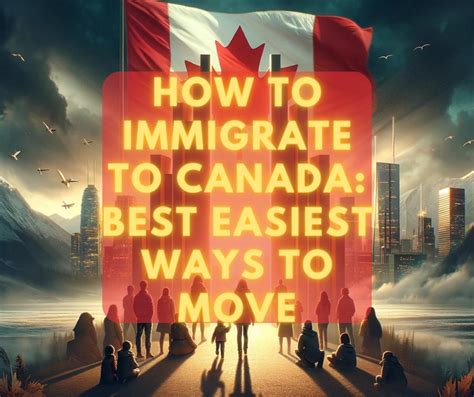 How To Immigrate To Canada Best Easiest Ways To Move Icy Canada