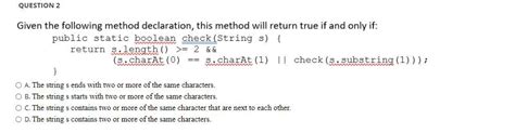 Solved Question Given The Following Method Declaration Chegg