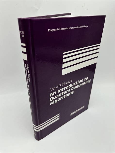 An Introduction To Quantum Computing Algorithms Arthur O Pittenger Second Printing