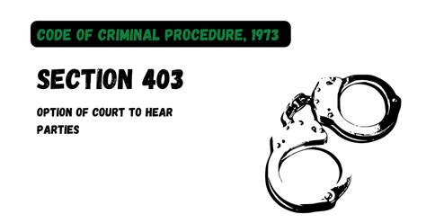 Section 403 Option Of Court To Hear Parties The Code Of Criminal Procedure