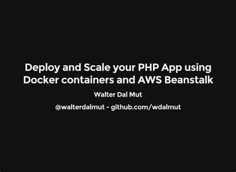 Deploy And Scale Your Php App With Aws Elasticbeanstalk And Docker