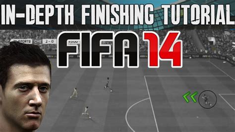 Fifa 14 Tutorials And Tips Easy In Depth Finishing How To Score