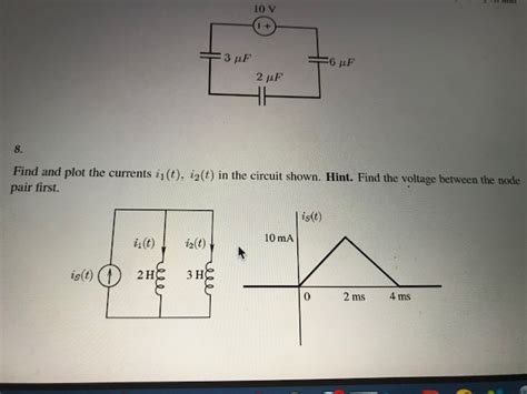 solved 10 v 8 find and plot the currents in t i2 t in
