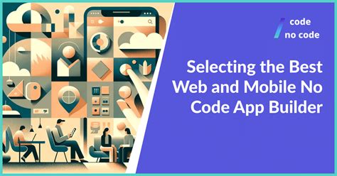 selecting the best web and mobile no code app builder
