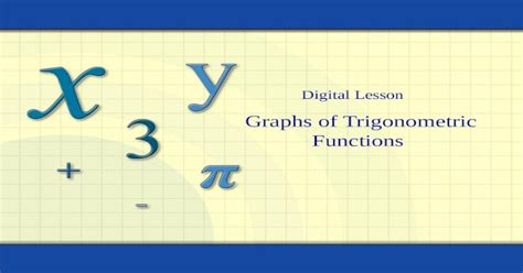 Ppt Graphs Of Trigonometric Functions Digital Lesson Dokumen Tips