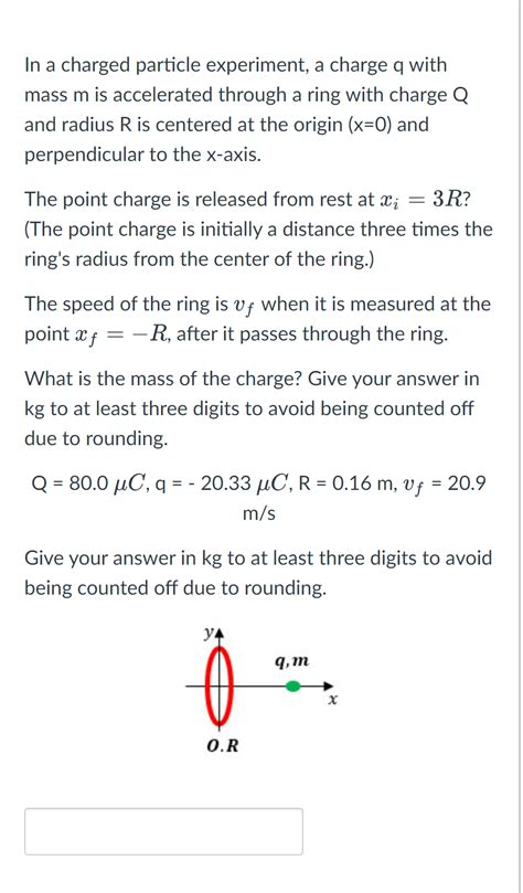 Solved In A Charged Particle Experiment A Charge Q With Chegg