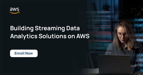Building Streaming Data Analytics Solutions On Aws Course Learn
