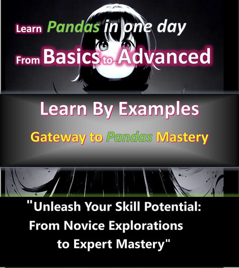 Mastering Pandas A Comprehensive Guide To Data Analysis And Manipulation Pandas Mastery