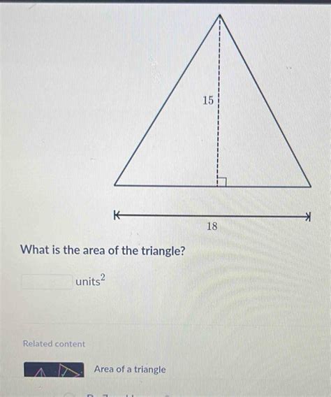 Solved What Is The Area Of The Triangle Units Related Content Area