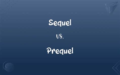 Sequel Vs Prequel Whats The Difference