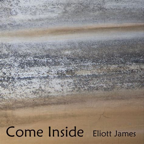 Come Inside Eliott James