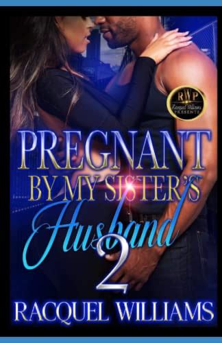 Pregnant By My Sisters Husband Part 2 By Racquel Williams Goodreads