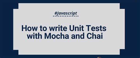 How To Write Simple Unit Tests In Javascript With Mocha And Chai Dev