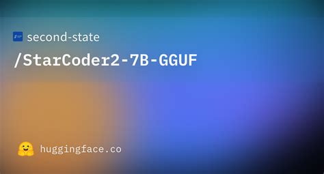Second State Starcoder B Gguf Hugging Face