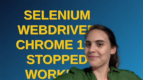 Selenium Webdriver Chrome 115 Stopped Working Youtube
