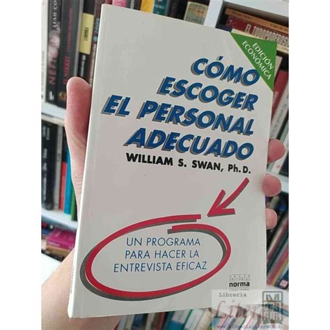 Cómo Escoger el Personal Adecuado William S Swan Ph D Grupo
