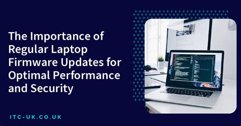 The Importance Of Regular Laptop Firmware Updates For Optimal