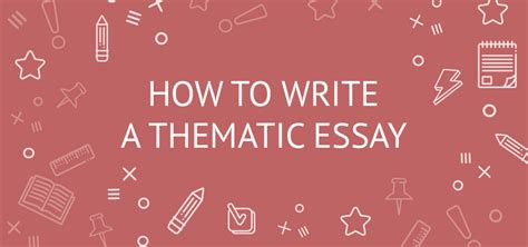 How To Write A Thematic Essay Topics Example Outline Format