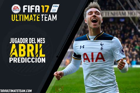 Predicción Jugador Del Mes Potm Abril Todo Ultimate Team