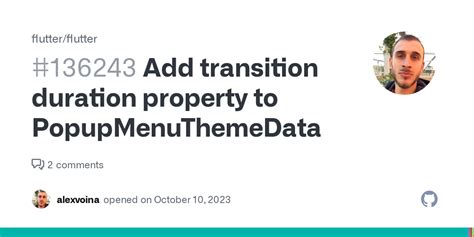 Add Transition Duration Property To Popupmenuthemedata · Issue 136243 · Flutterflutter · Github