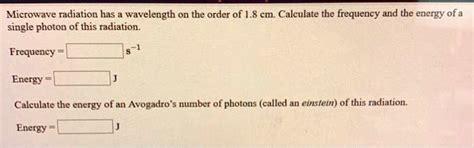Solved Microwave Radiation Has Wavelength On The Order Of 18 Cm