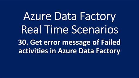 30 Get Error Message Of Failed Activities In Pipeline In Azure Data Factory