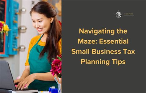 Navigating The Maze Essential Small Business Tax Planning Tips