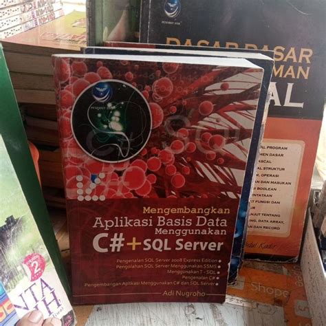 Jual Buku Mengembangkan Aplikasi Basis Data Menggunakan Csql Server Shopee Indonesia