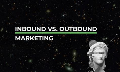 Inbound Vs Outbound Marketing