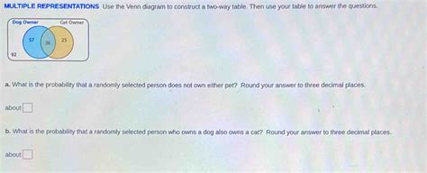 multiple representations use the venn diagram to construct a two way table then use your [algebra]