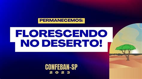 Permanecemos Florescendo No Deserto Confeban SP 2023 YouTube